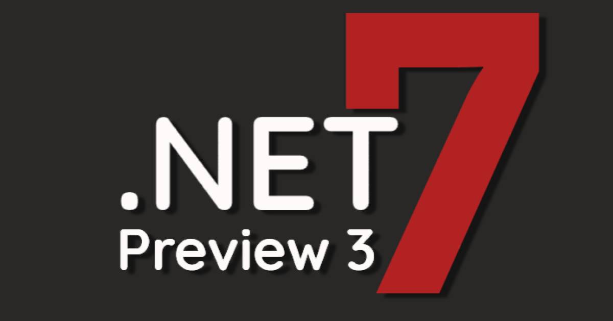 .NET 7 Preview 3 ist da - onlinepc.ch